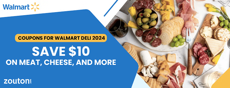 Coupons for Walmart Deli | January 2024 | Save $10 on Meat Cheese and More