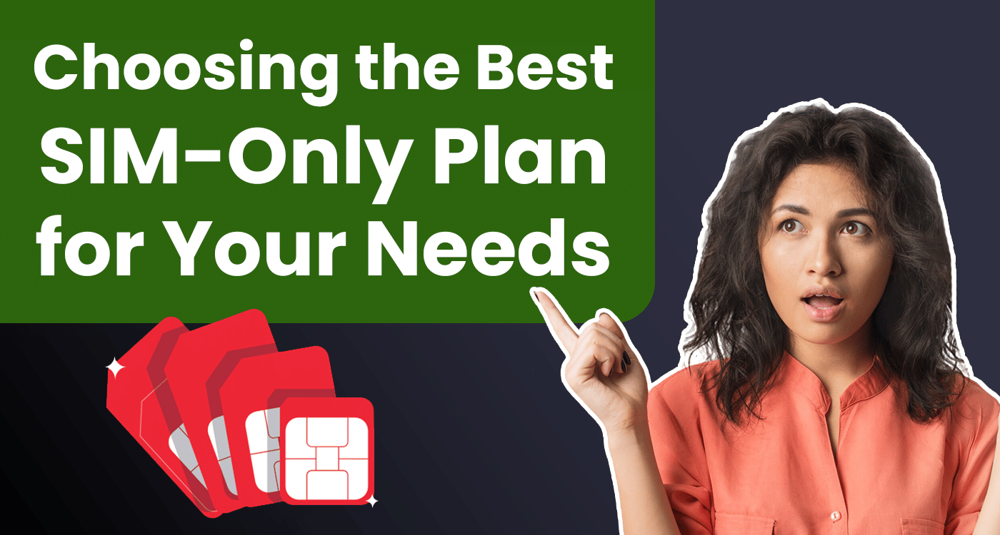 Best SIM-Only Plans in the UK: How to Choose the Right One (2025)